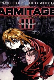 Armitage III: Poly Matrix (1997) - Rotten Tomatoes