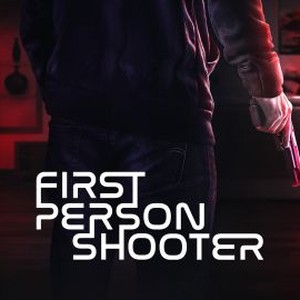 First Person Shooter - Rotten Tomatoes