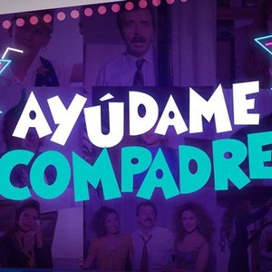 Ayúdame Compadre - Rotten Tomatoes
