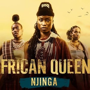 African Queens: Njinga - Rotten Tomatoes