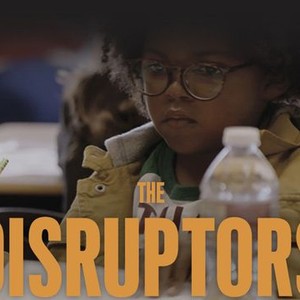The Disruptors - Rotten Tomatoes