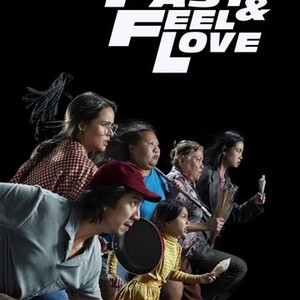 Fast & Feel Love - Rotten Tomatoes