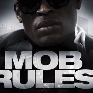 Mob Rules - Rotten Tomatoes
