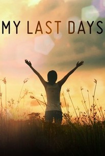 My Last Days: Season 1 | Rotten Tomatoes