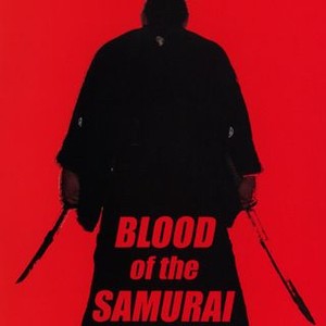 Blood of the Samurai - Rotten Tomatoes