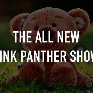 The All New Pink Panther Show - Rotten Tomatoes