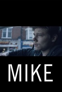 Mike (2014) | Rotten Tomatoes