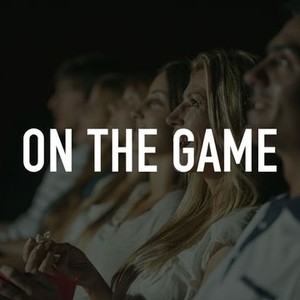 On the Game - Rotten Tomatoes