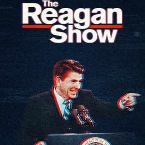 The Reagan Show - Rotten Tomatoes