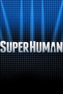 Superhuman: Season 1 | Rotten Tomatoes