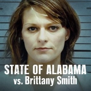 State of Alabama vs. Brittany Smith - Rotten Tomatoes