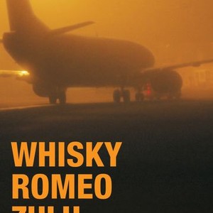 Whisky Romeo Zulu - Rotten Tomatoes
