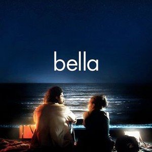 Bella - Rotten Tomatoes