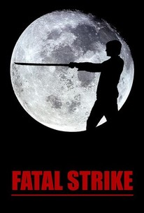 Fatal Strike | Rotten Tomatoes