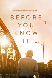 Before You Know It (2013) | Rotten Tomatoes