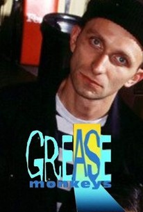 Grease Monkeys | Rotten Tomatoes