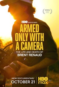 Armed Only with a Camera: The Life and Death of Brent Renaud | Rotten Tomatoes