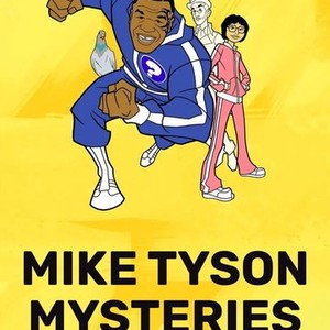 Mike Tyson Mysteries - Rotten Tomatoes