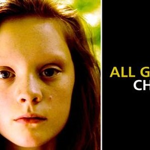 All Good Children - Rotten Tomatoes