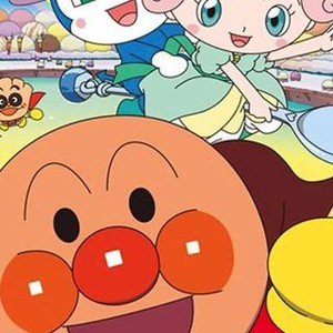 Anpanman: Twinkle! Princess Vanilla of Ice Cream Land - Rotten Tomatoes