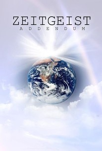 Zeitgeist: Addendum | Rotten Tomatoes