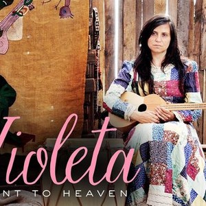 Violeta Went to Heaven (2011) - Rotten Tomatoes