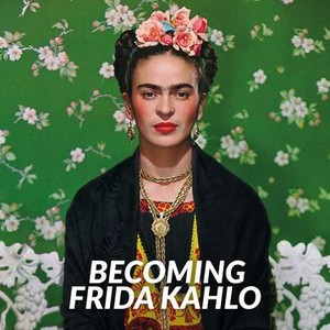 Becoming Frida Kahlo: Season 1, Episode 1 - Rotten Tomatoes