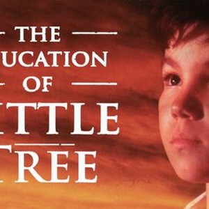 The Education of Little Tree - Rotten Tomatoes