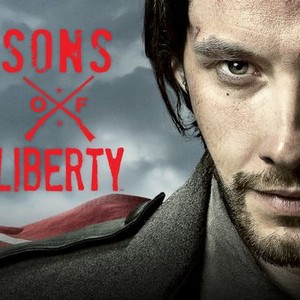 Sons of Liberty - Rotten Tomatoes