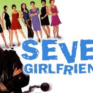 Seven Girlfriends - Rotten Tomatoes