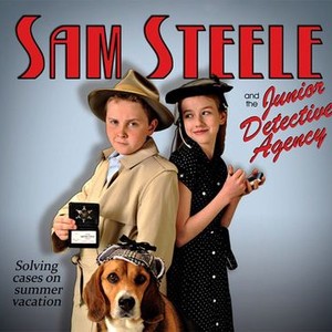 Sam Steele and the Junior Detective Agency - Rotten Tomatoes
