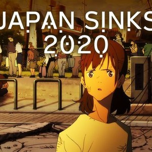 Japan Sinks: 2020 - Rotten Tomatoes