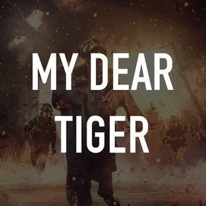 My Dear Tiger - Rotten Tomatoes
