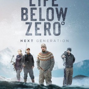 Life Below Zero: Next Generation - Rotten Tomatoes