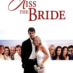 Kiss the Bride - Rotten Tomatoes
