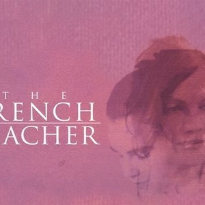 The French Teacher - Rotten Tomatoes