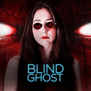 Blind Ghost - Rotten Tomatoes