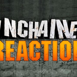 Unchained Reaction - Rotten Tomatoes