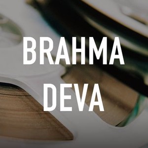 Brahma Deva - Rotten Tomatoes