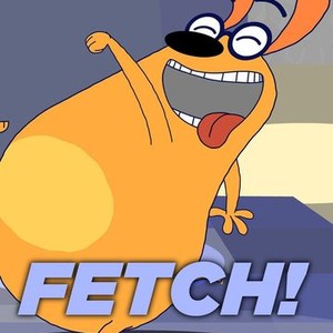Fetch! - Rotten Tomatoes