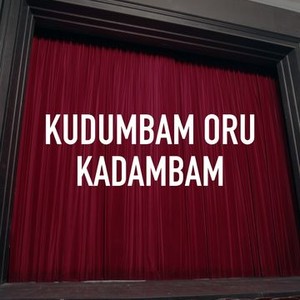 Kudumbam Oru Kadambam - Rotten Tomatoes