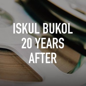 Iskul Bukol 20 Years After - Rotten Tomatoes