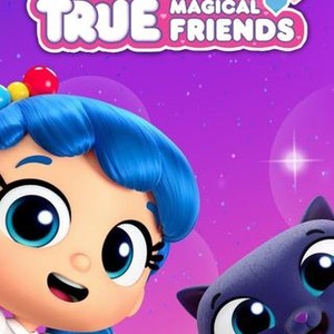 True: Magical Friends - Rotten Tomatoes