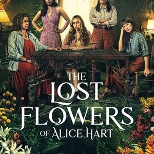 The Lost Flowers of Alice Hart - Rotten Tomatoes