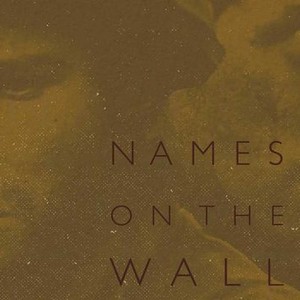Names on the Wall - Rotten Tomatoes
