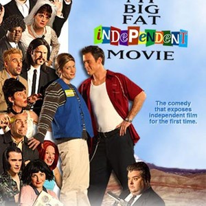 My Big Fat Independent Movie - Rotten Tomatoes