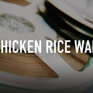 Chicken Rice War - Rotten Tomatoes