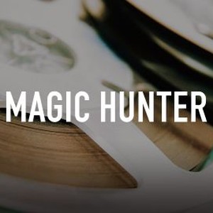 Magic Hunter - Rotten Tomatoes