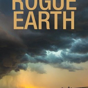 Rogue Earth - Rotten Tomatoes