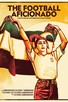 The Football Aficionado | Rotten Tomatoes